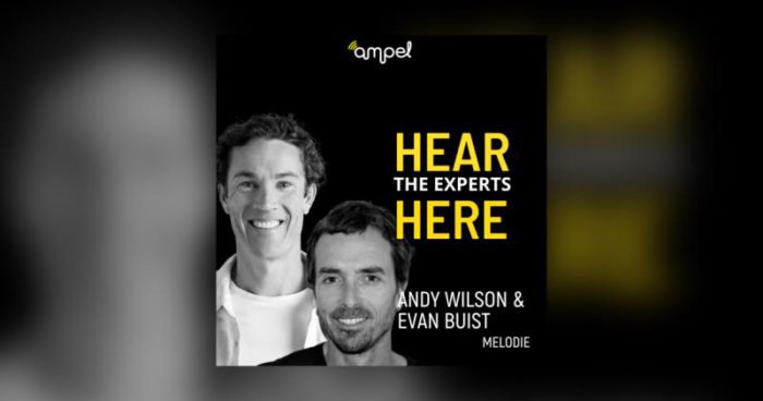 Hear the Experts Here: Andy Wilson & Evan Buist from Melodie